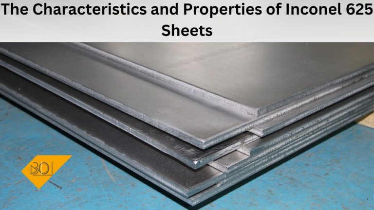 The Characteristics and Properties of Inconel 625 Sheets